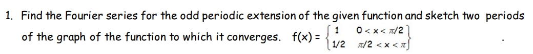 Solved 1. Find the Fourier series for the odd periodic | Chegg.com