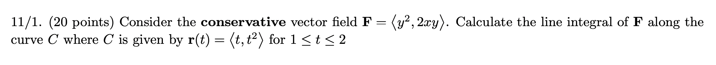 Solved 11/1. (20 points) Consider the conservative vector | Chegg.com
