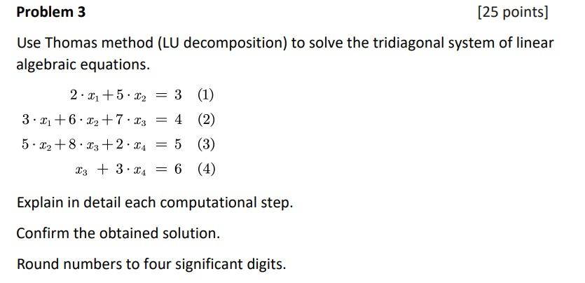 Solved Problem 3 [25 points) Use Thomas method (LU | Chegg.com