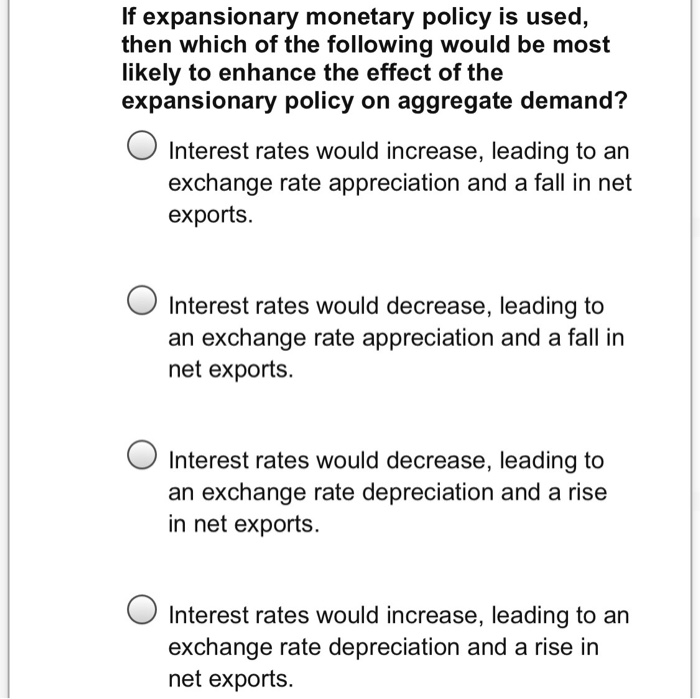 Solved If expansionary monetary policy is used, then which | Chegg.com