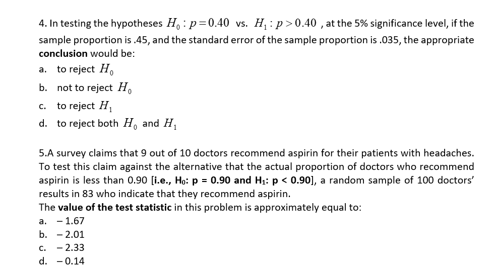 Solved 4. In testing the hypotheses H0:p=0.40 vs. H1:p>0.40, | Chegg.com