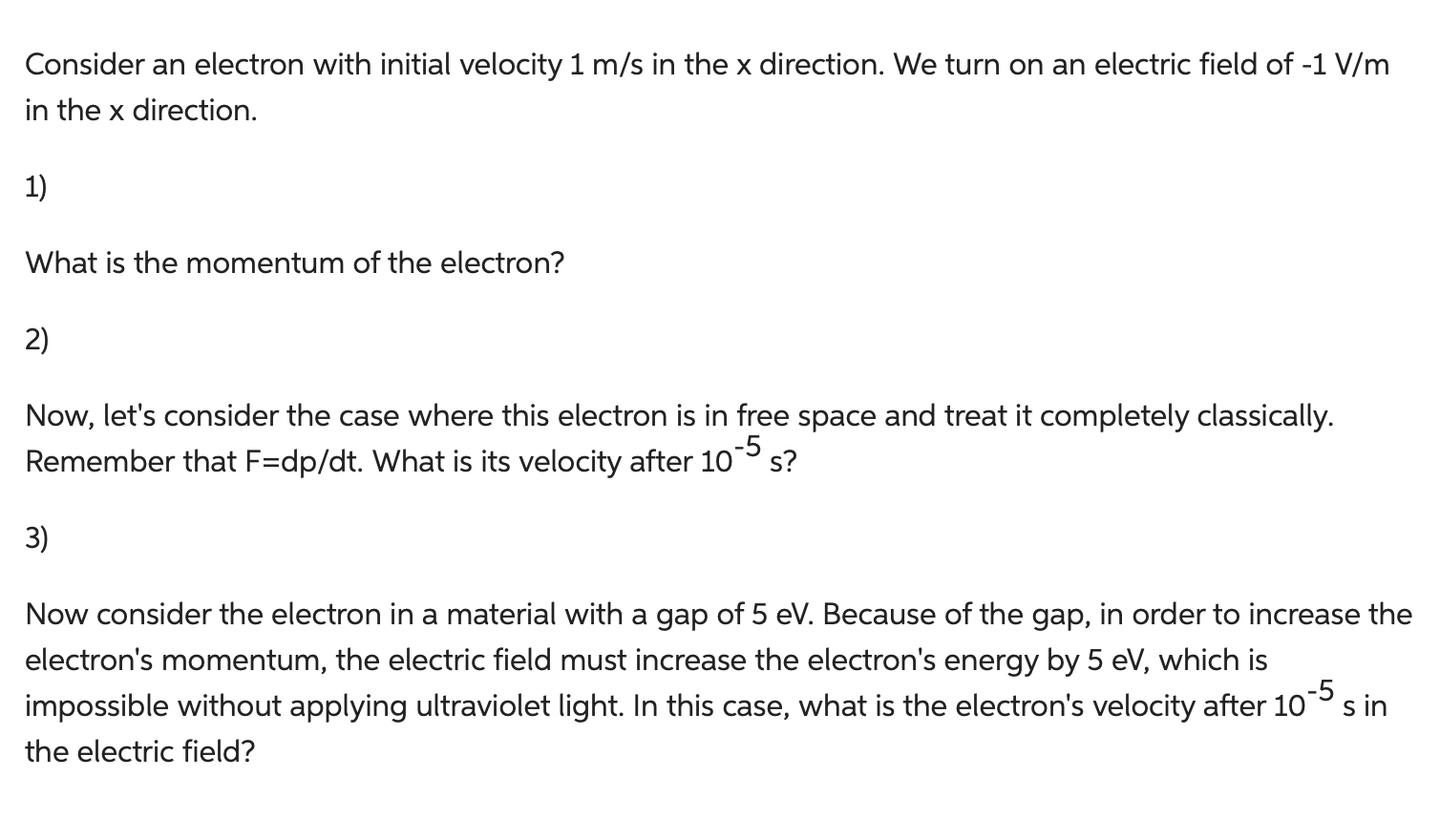 Solved Consider an electron with initial velocity 1 m/s in | Chegg.com