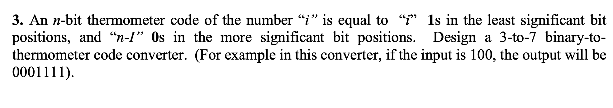 Solved 3 An N Bit Thermometer Code Of The Number “i” Is
