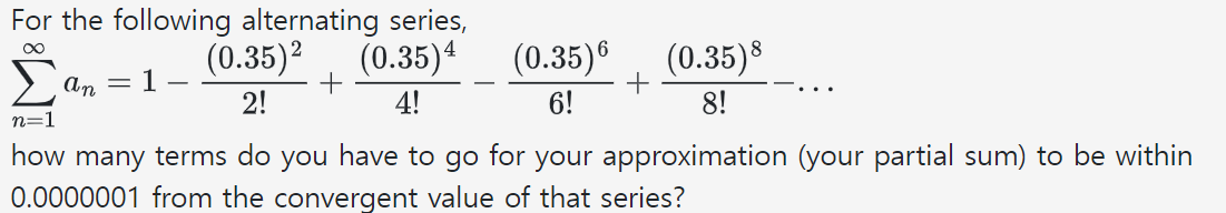 Solved For the following alternating series, | Chegg.com