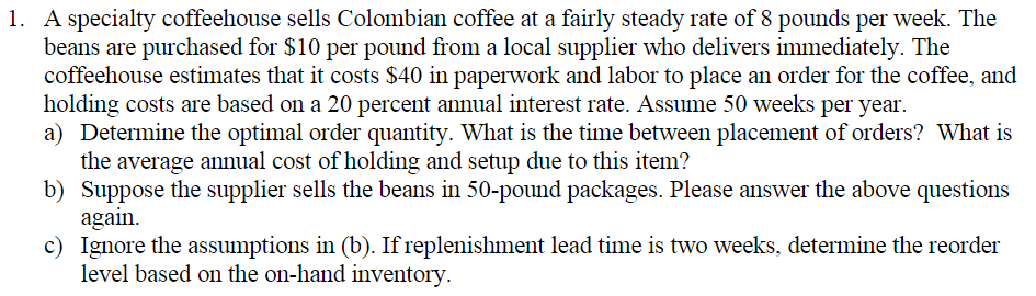 Solved 1. A specialty coffeehouse sells Colombian coffee at | Chegg.com