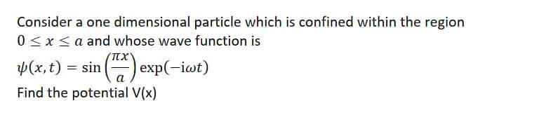 Solved Consider a one dimensional particle which is confined | Chegg.com