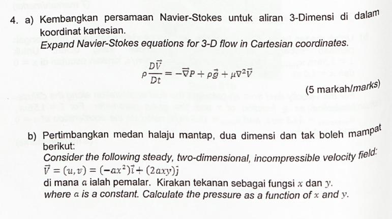 Solved 4. a) Kembangkan persamaan Navier-Stokes untuk aliran | Chegg.com