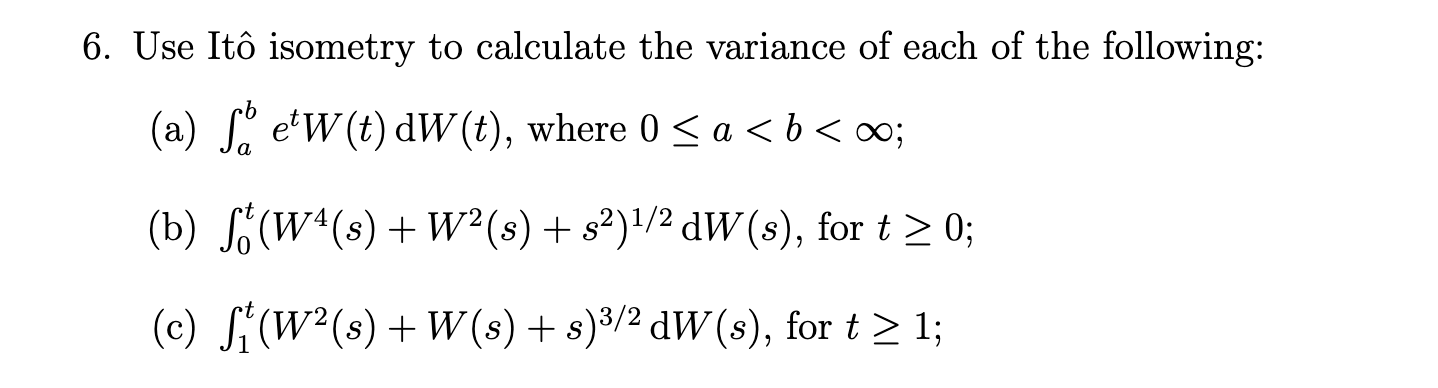 Solved 6. Use Itô isometry to calculate the variance of each | Chegg.com