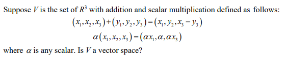 Solved Suppose V is the set of R with addition and scalar | Chegg.com