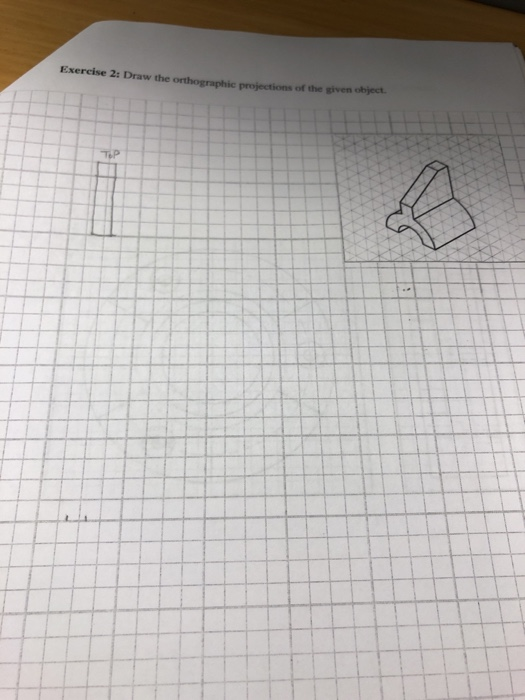 Solved Exercise 2: Draw the orthographic projections of the | Chegg.com