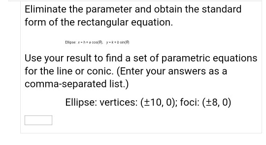 Solved Eliminate the parameter and obtain the standard form | Chegg.com