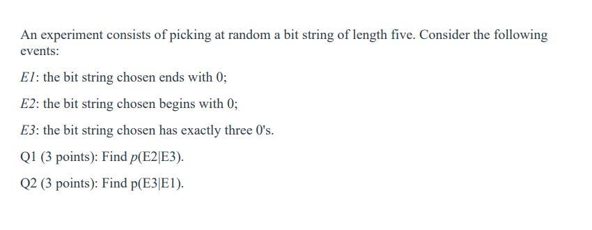 Solved An experiment consists of picking at random a bit | Chegg.com