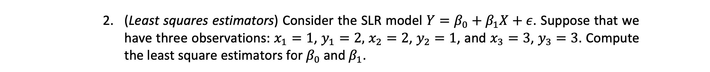 Solved (Least squares estimators) ﻿Consider the SLR model | Chegg.com
