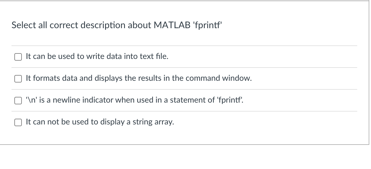 Solved Select all correct description about MATLAB 'fprintf' | Chegg.com