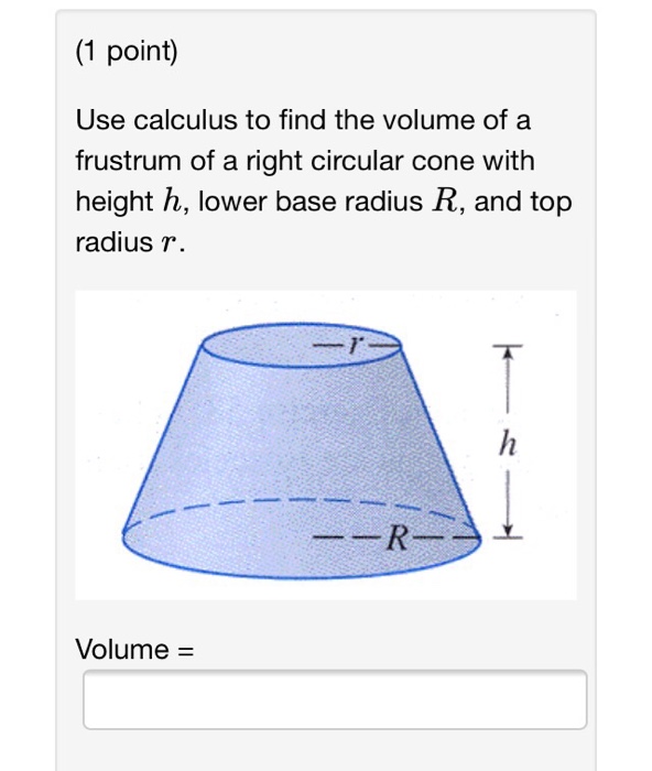 Solved (1 point) Use calculus to find the volume of a | Chegg.com