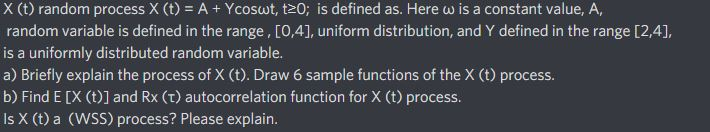 X (t) random process X (t) = A + Ycoswt, t20; is | Chegg.com
