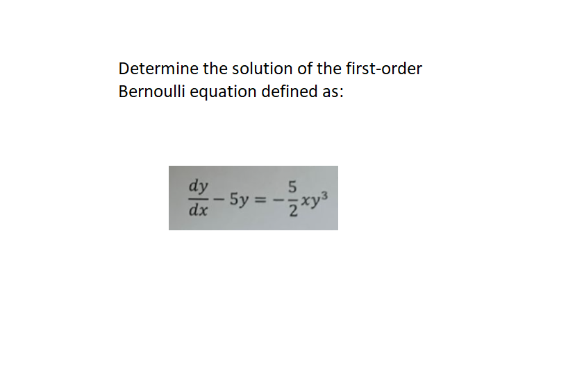 Solved Determine the solution of the first-order Bernoulli | Chegg.com