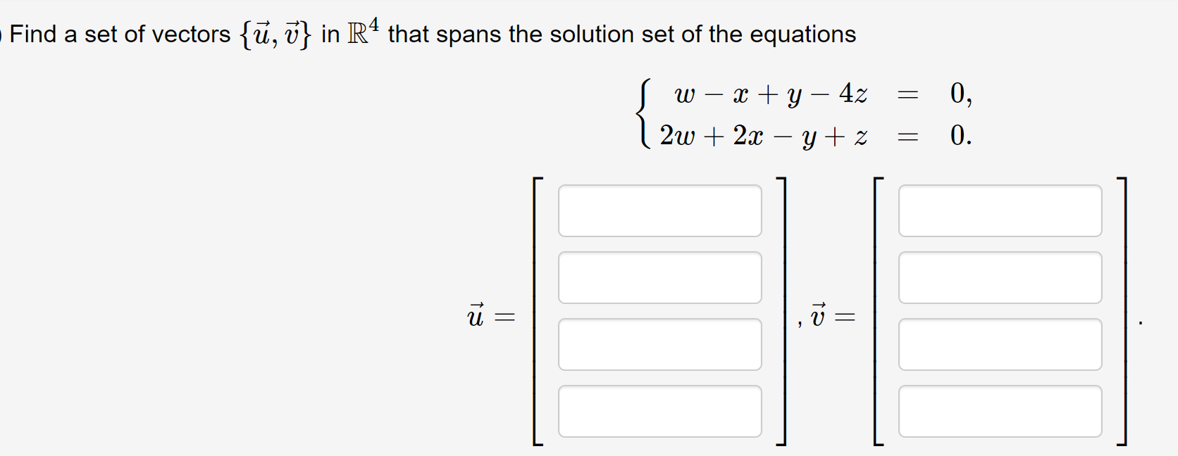 Solved Find a set of vectors {ū, v} in R4 that spans the | Chegg.com