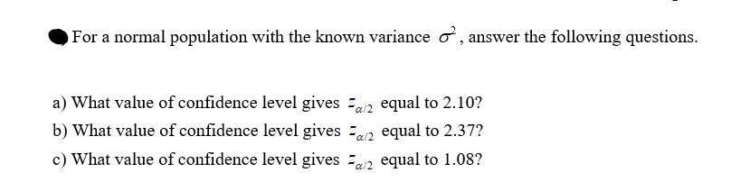 Solved For a normal population with the known variance o, | Chegg.com
