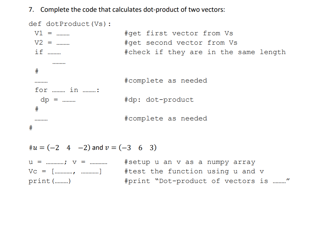 Solved 7. Complete the code that calculates dot-product of | Chegg.com