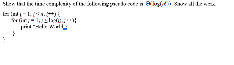 Solved Show that the time complexity of the following pseudo | Chegg.com