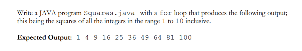 Solved Write A Java Program Squaresjava With A For Loop 8984