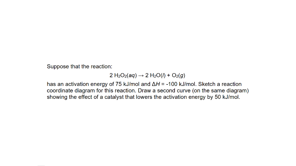 Solved Suppose that the reaction: 2 H2O2(aq) → 2 H2O(l) + | Chegg.com
