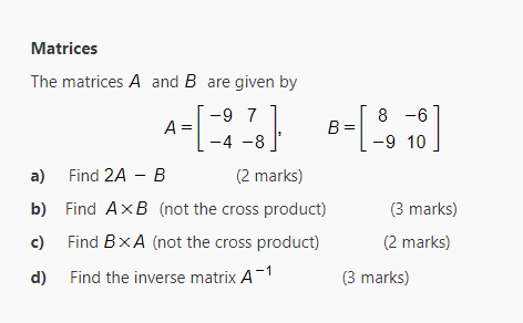 Solved Matrices The matrices A and B are given by a) Find 2A | Chegg.com