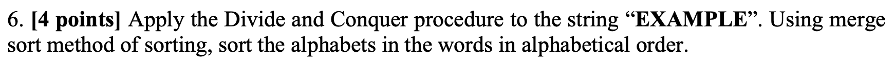 Solved 6. [4 points] Apply the Divide and Conquer procedure | Chegg.com