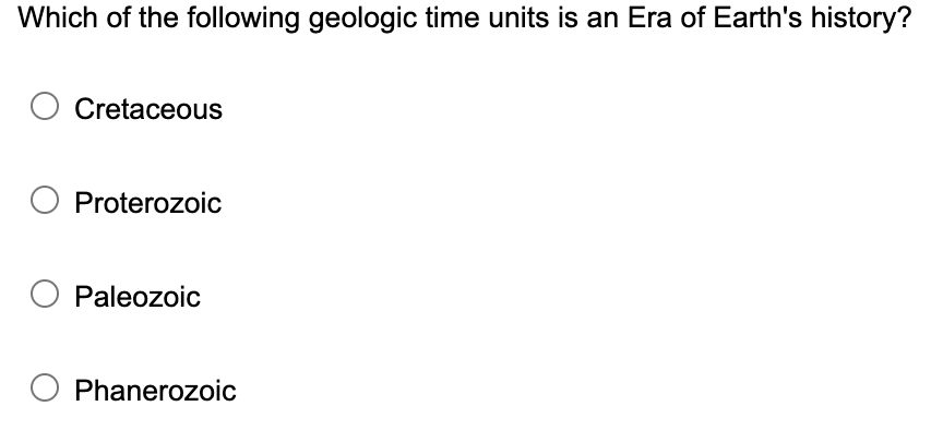 Solved Which of the following geologic time units is an Era | Chegg.com