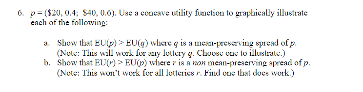 Solved 6. p=($20,0.4;$40,0.6). Use a concave utility | Chegg.com