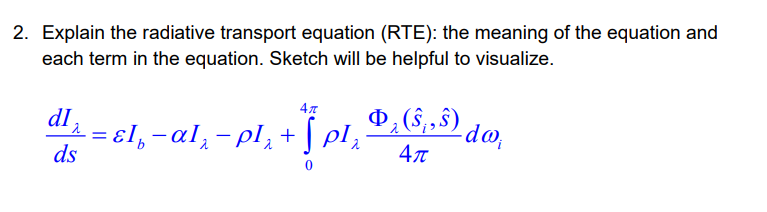 Solved 2. Explain the radiative transport equation (RTE): | Chegg.com