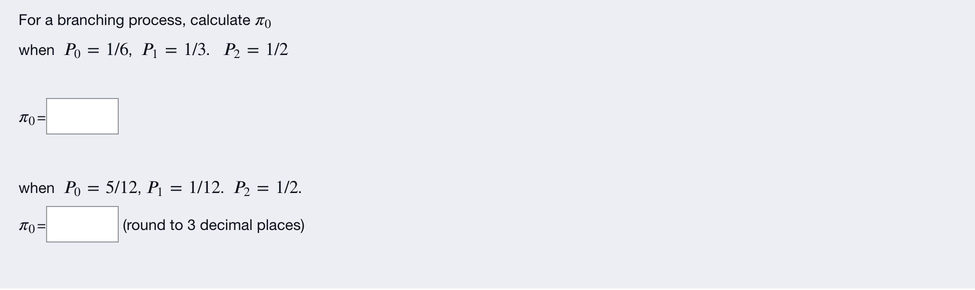 Solved For a branching process, calculate π0 when | Chegg.com