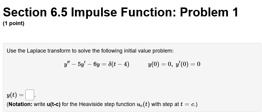 Solved Section 6.5 Impulse Function: Problem 1 (1 point) Use | Chegg.com