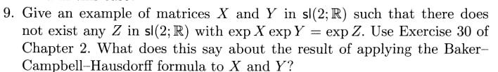 Solved 9. Give an example of matrices X and Y in sl(2; R) | Chegg.com