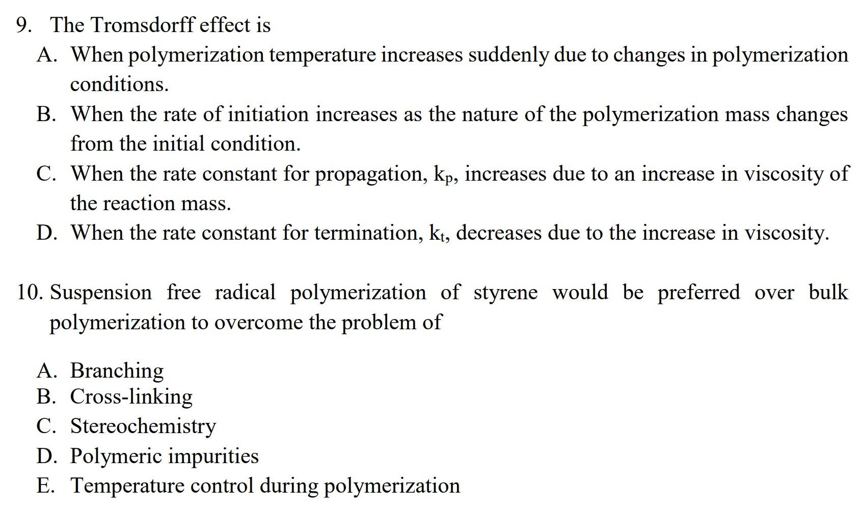 Solved 9. The Tromsdorff effect is A. When polymerization | Chegg.com