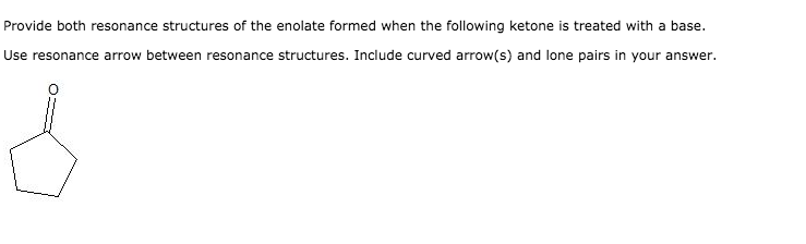 Solved Provide both resonance structures of the enolate | Chegg.com