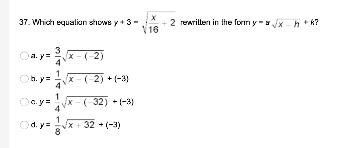 Solved 37. Which equation shows y + 3 = V16 + 2 rewritten in | Chegg.com