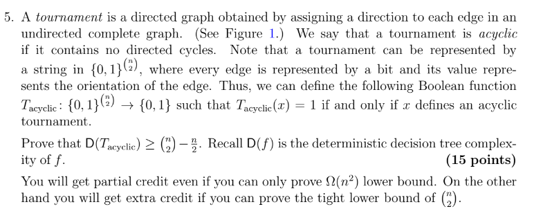 Solved 5. A tournament is a directed graph obtained by | Chegg.com