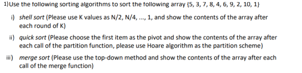 Solved 1) Use the following sorting algorithms to sort the | Chegg.com