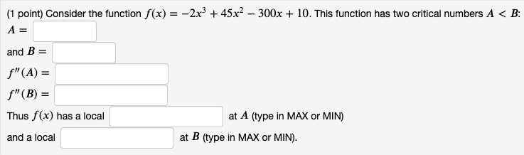 Solved (1 point) Consider the function f(x) = -2x3 + 45x2 – | Chegg.com
