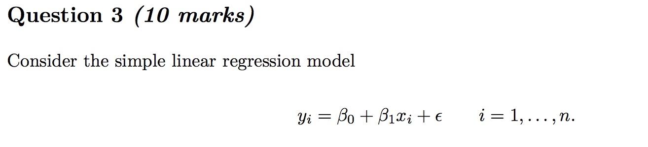 Solved Question 3 (10 marks) Consider the simple linear | Chegg.com