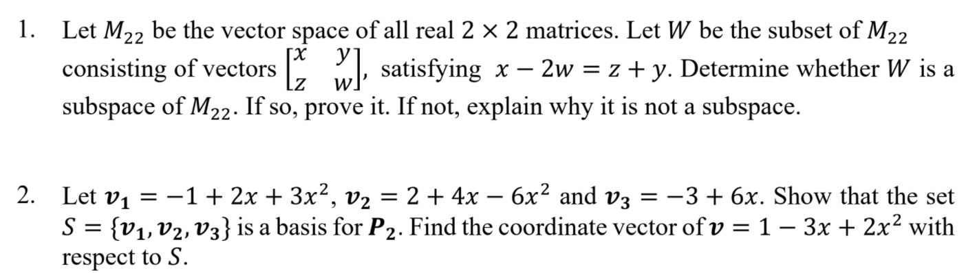 Solved 1. Let M22 be the vector space of all real 2 x 2 | Chegg.com