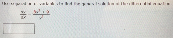 Solved Use separation of variables to find the general | Chegg.com