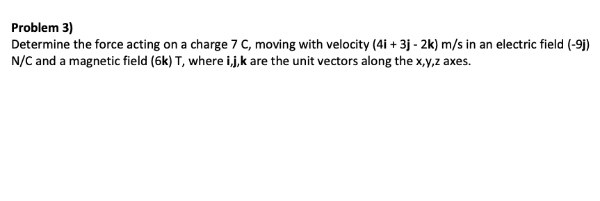 Solved Problem 3) Determine the force acting on a charge 7C, | Chegg.com