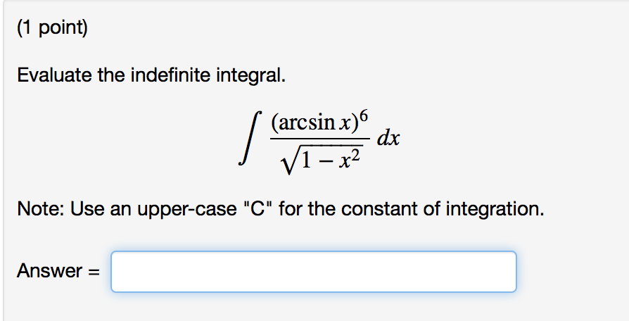 Solved (1 point) Evaluate the indefinite integral. | (arcsin | Chegg.com