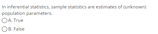 Solved In inferential statistics, sample statistics are | Chegg.com