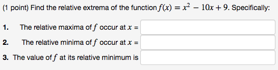 Solved (1 point) Find the relative extrema of the function | Chegg.com