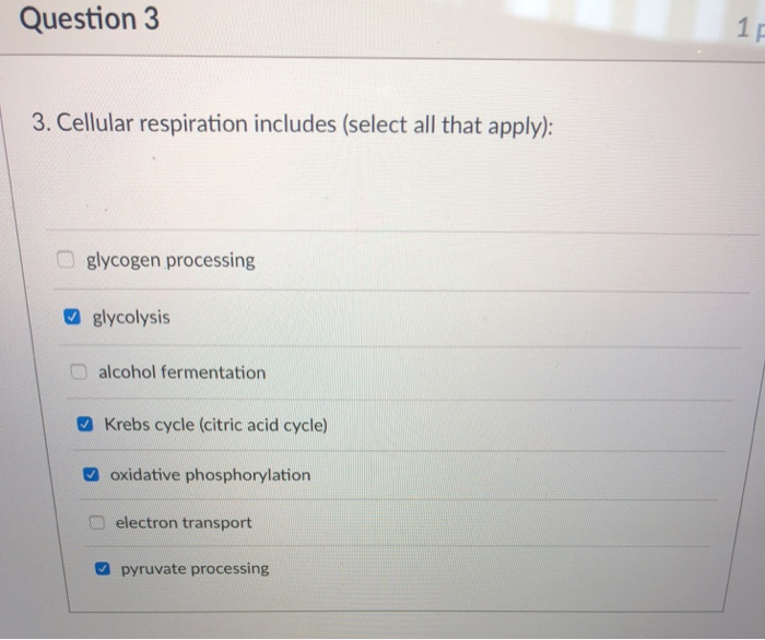 Solved Question 3 3. Cellular respiration includes (select | Chegg.com