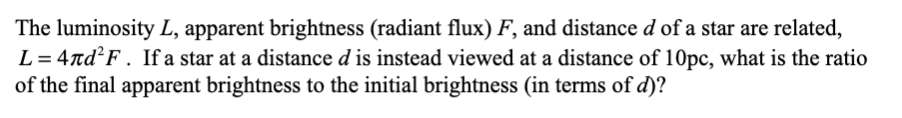 Solved The luminosity L, apparent brightness (radiant flux) | Chegg.com